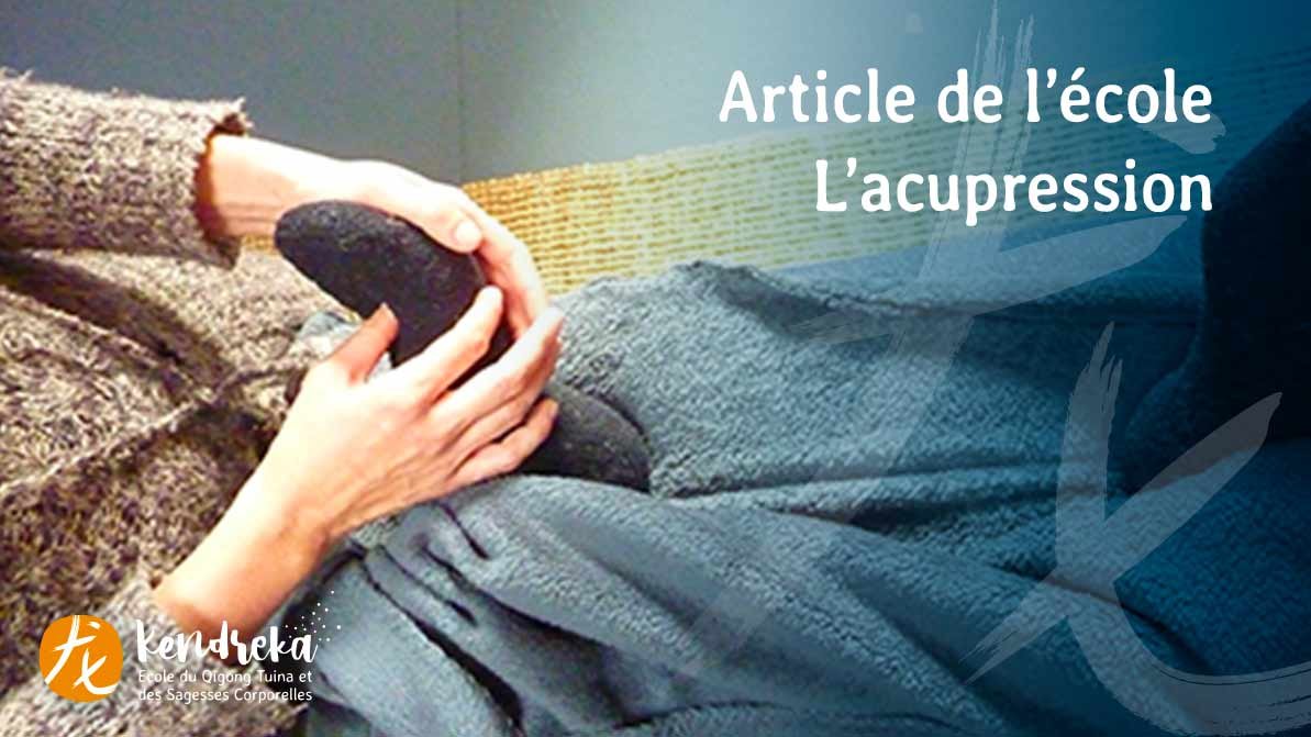 L'acupression - Une Approche Manuelle De L'Energétique Chinoise